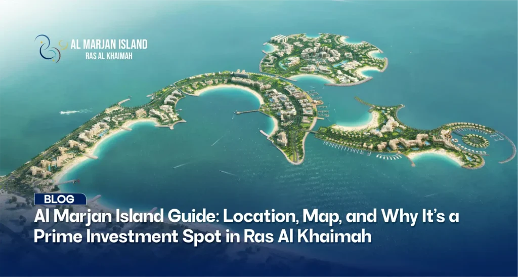 Al Marjan Island Guide Location Map & Investment in RAK